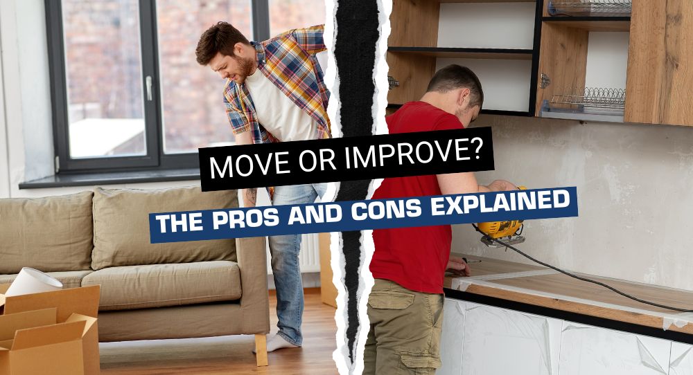 Move or Improve? The Pros and Cons Explained