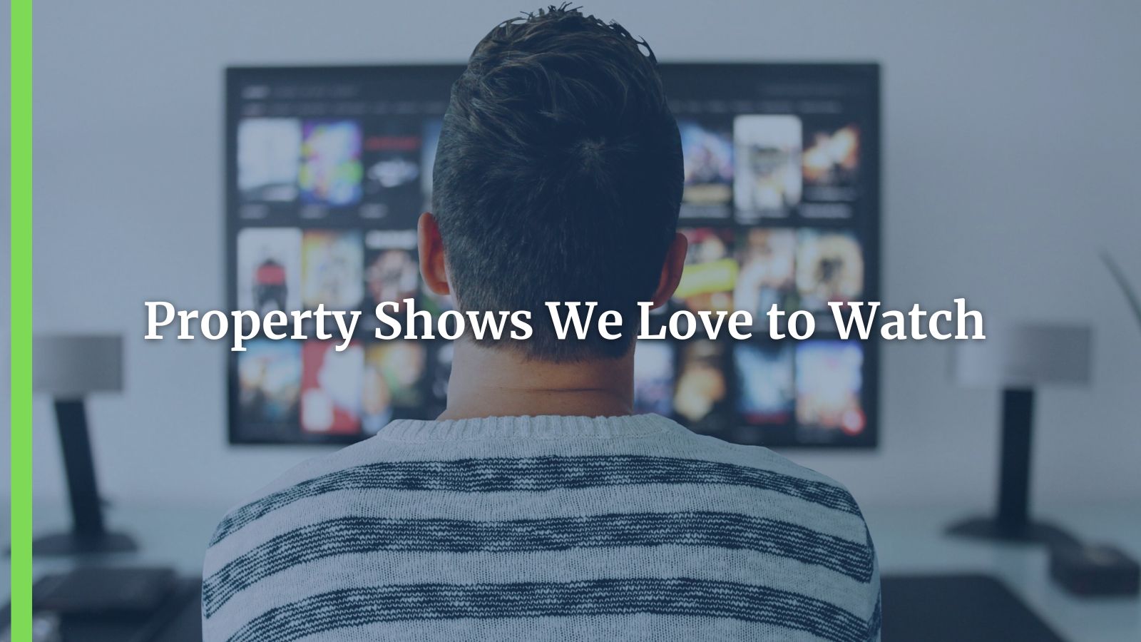 Property Shows We Love to Watch