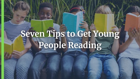 Seven Tips to Get Young People Reading